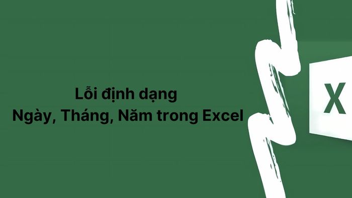 Hướng dẫn cách khắc phục lỗi định dạng ngày tháng trong Excel nhanh chóng.